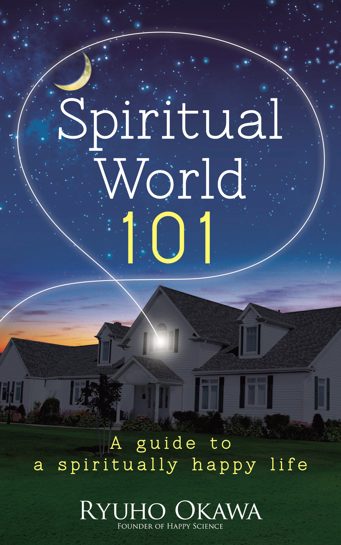 Book, Spiritual World 101 - A guide to a spiritually happy life, Ryuho ...