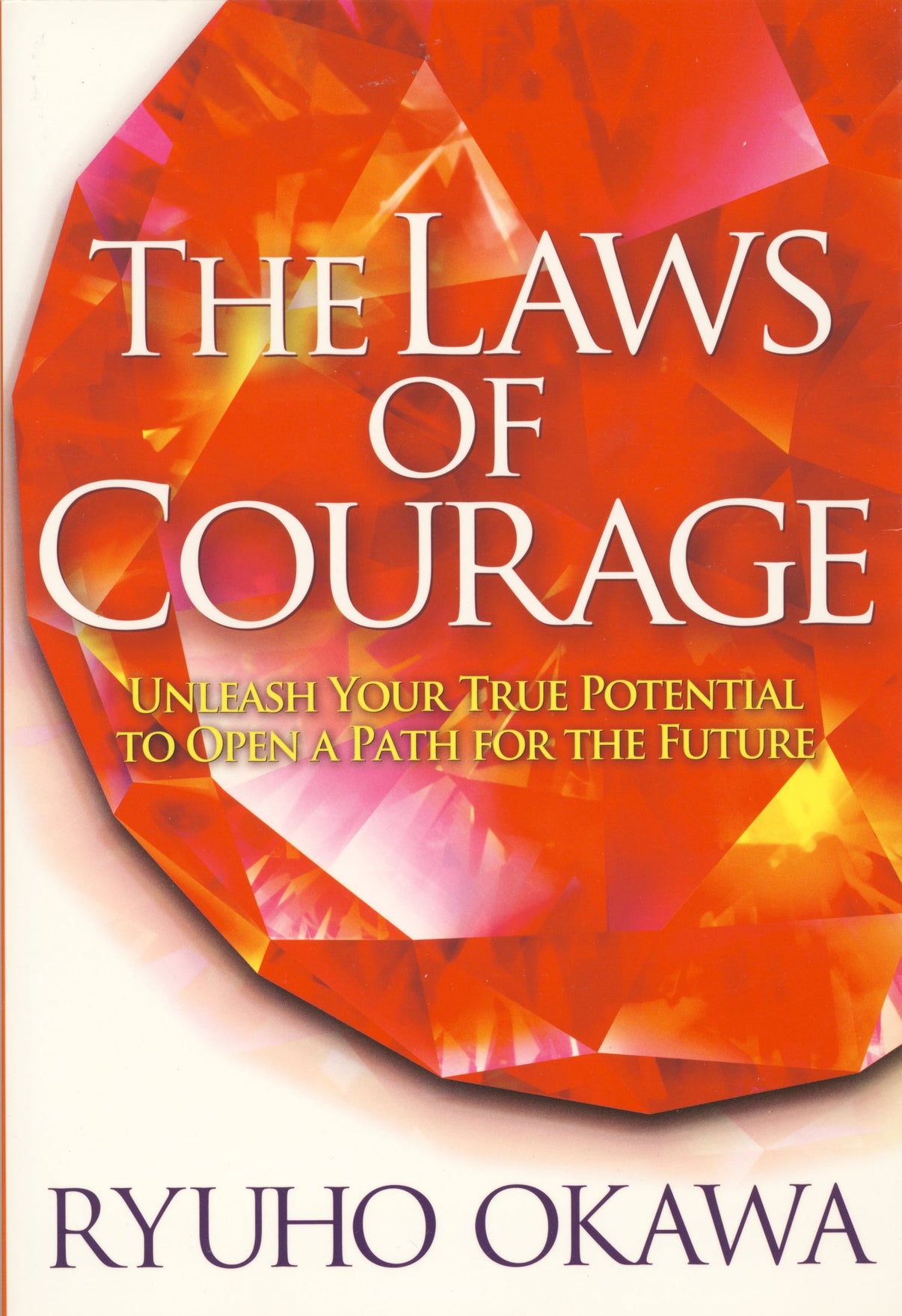 The Laws of Courage : Unleash Your True Potential to Open a Path for t – Okawabooks